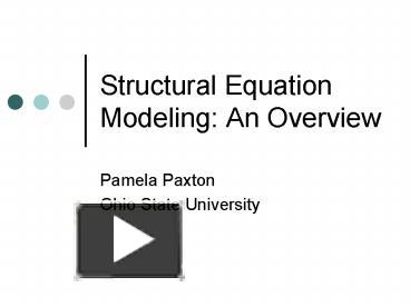 Structural Equation Modeling: An Overview presentation | free to view