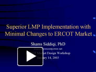 PPT – Superior LMP Implementation with Minimal Changes to ERCOT Market ...