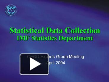 PPT – Statistical Data Collection IMF Statistics Department PowerPoint ...