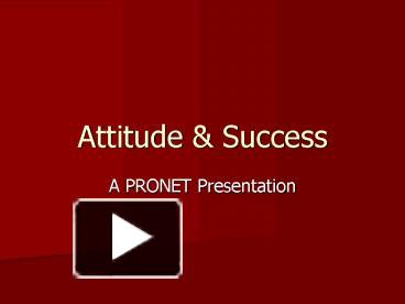 PPT – Attitude PowerPoint presentation | free to view - id: 17da6f-ZDc1Z