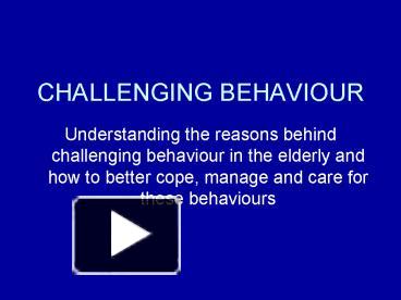 PPT – CHALLENGING BEHAVIOUR PowerPoint presentation | free to view - id ...