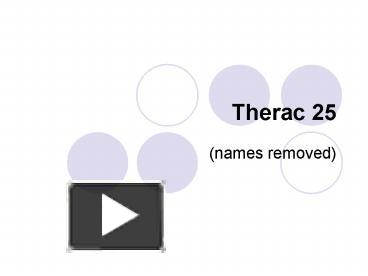 Therac 25 presentation | free to view