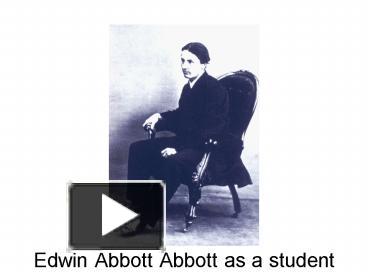 Edwin Abbott Abbott as a student presentation | free to download