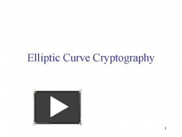 Elliptic Curve Cryptography presentation | free to view