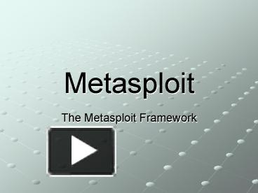 Metasploit presentation | free to view