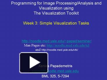 Programming for Image Processing/Analysis and Visualization using The ...