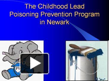 The Childhood Lead Poisoning Prevention Program in Newark presentation ...