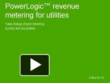 PPT – PowerLogic revenue metering for utilities PowerPoint presentation ...