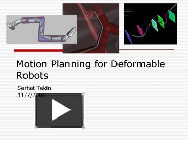 PPT – Motion Planning for Deformable Robots PowerPoint presentation ...