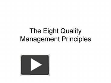 PPT – The Eight Quality Management Principles PowerPoint presentation ...