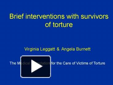 Brief Interventions With Survivors Of Torture Presentation Free To View