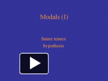 PPT – Modals I PowerPoint presentation | free to view - id: 17f1b-MDE2Z