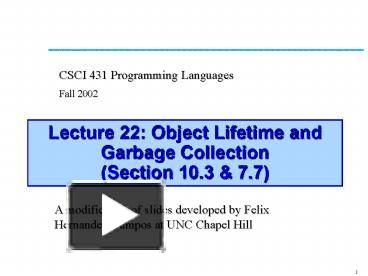 PPT – Lecture 22: Object Lifetime and Garbage Collection (Section 10.3 ...