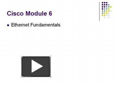 PPT – Cisco Module 6 PowerPoint presentation | free to view - id ...