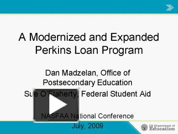 A Modernized and Expanded Perkins Loan Program presentation | free to view
