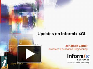 Updates on Informix 4GL presentation | free to view