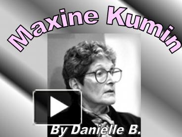 Maxine Kumin presentation | free to view