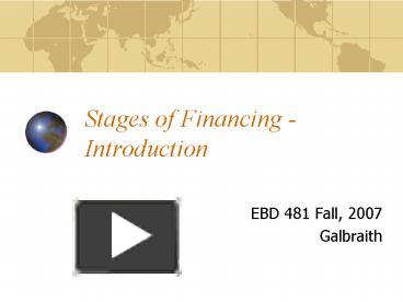 Stages of Financing Introduction presentation | free to view