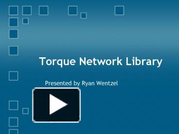 PPT – Torque Network Library PowerPoint presentation | free to view ...