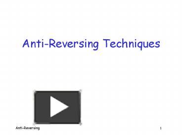 PPT – Anti-Reversing Techniques PowerPoint presentation | free to ...