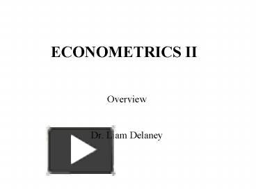 ECONOMETRICS II presentation | free to view
