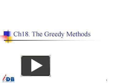 PPT – Ch18' The Greedy Methods PowerPoint presentation | free to view ...