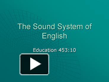 The Sound System of English presentation | free to view