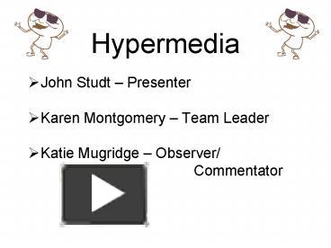 PPT – Hypermedia PowerPoint presentation | free to view - id: 180e43-NWRjY