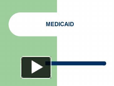 MEDICAID presentation | free to view