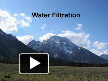 Water Filtration presentation | free to view