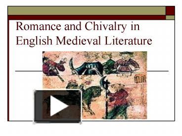 Romance and Chivalry in English Medieval Literature presentation | free ...