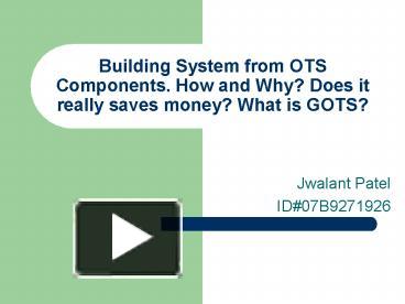 PPT – Building System from OTS Components' How and Why Does it really ...