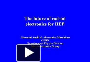PPT – The future of rad-tol electronics for HEP PowerPoint presentation ...