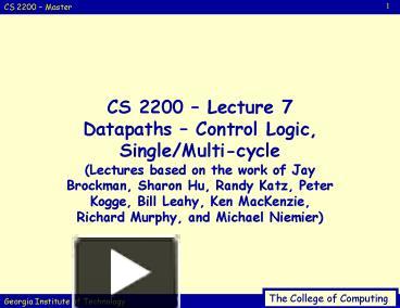 PPT – CS 2200 Lecture 7 Datapaths Control Logic, SingleMulticycle ...