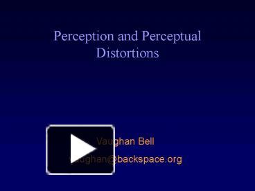 Perception and Perceptual Distortions presentation | free to view