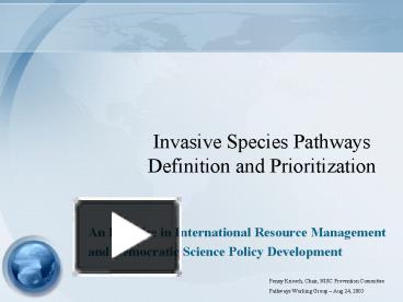 Invasive Species Pathways Definition and Prioritization presentation ...