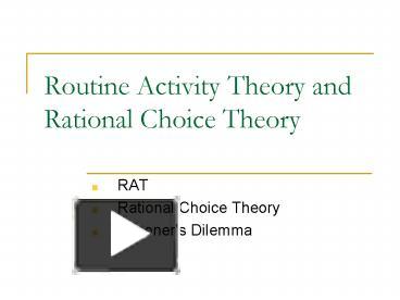 Routine Activity Theory and Rational Choice Theory presentation | free ...