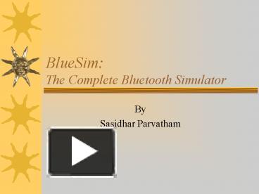 BlueSim: The Complete Bluetooth Simulator presentation | free to view
