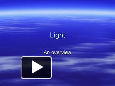 PPT – Light PowerPoint presentation | free to view - id: 18534c-ZDc1Z