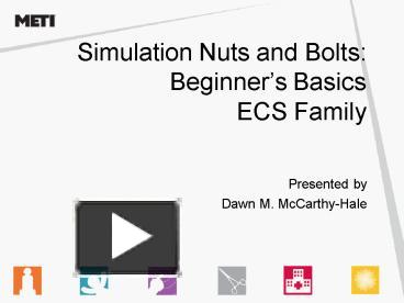PPT – Simulation Nuts and Bolts: Beginners Basics ECS Family PowerPoint ...