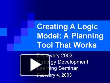 PPT – Creating A Logic Model: A Planning Tool That Works PowerPoint ...