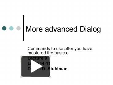 PPT – More advanced Dialog PowerPoint presentation | free to view - id ...