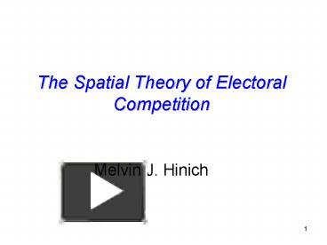The Spatial Theory of Electoral Competition presentation | free to view