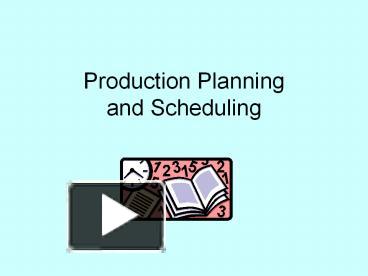 Production Planning and Scheduling presentation | free to download