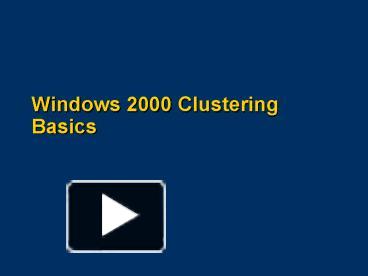 PPT – Windows 2000 Clustering Basics PowerPoint presentation | free to ...