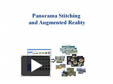 PPT – Panorama Stitching and Augmented Reality PowerPoint presentation ...