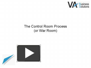 The Control Room Process (or War Room) presentation | free to view