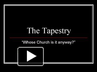 PPT – The Tapestry PowerPoint presentation | free to view - id: 18739a ...