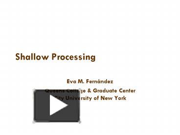 PPT – Shallow Processing PowerPoint presentation | free to download ...