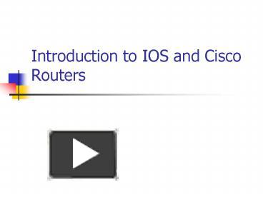 PPT – Introduction to IOS and Cisco Routers PowerPoint presentation ...
